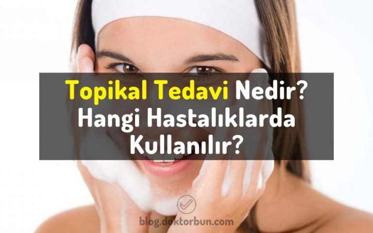 Topikal Tedavi Nedir? Hangi Hastalıklarda Kullanılır? | Tıp Fakültesi ...
